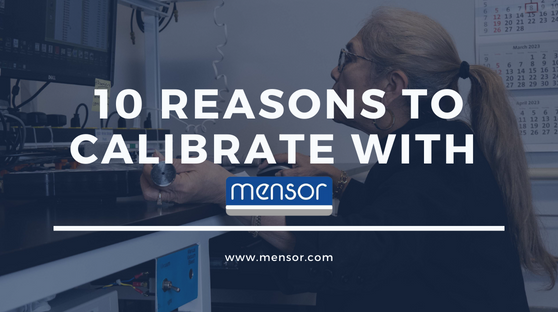 10 Reasons to Calibrate your Instruments with Mensor